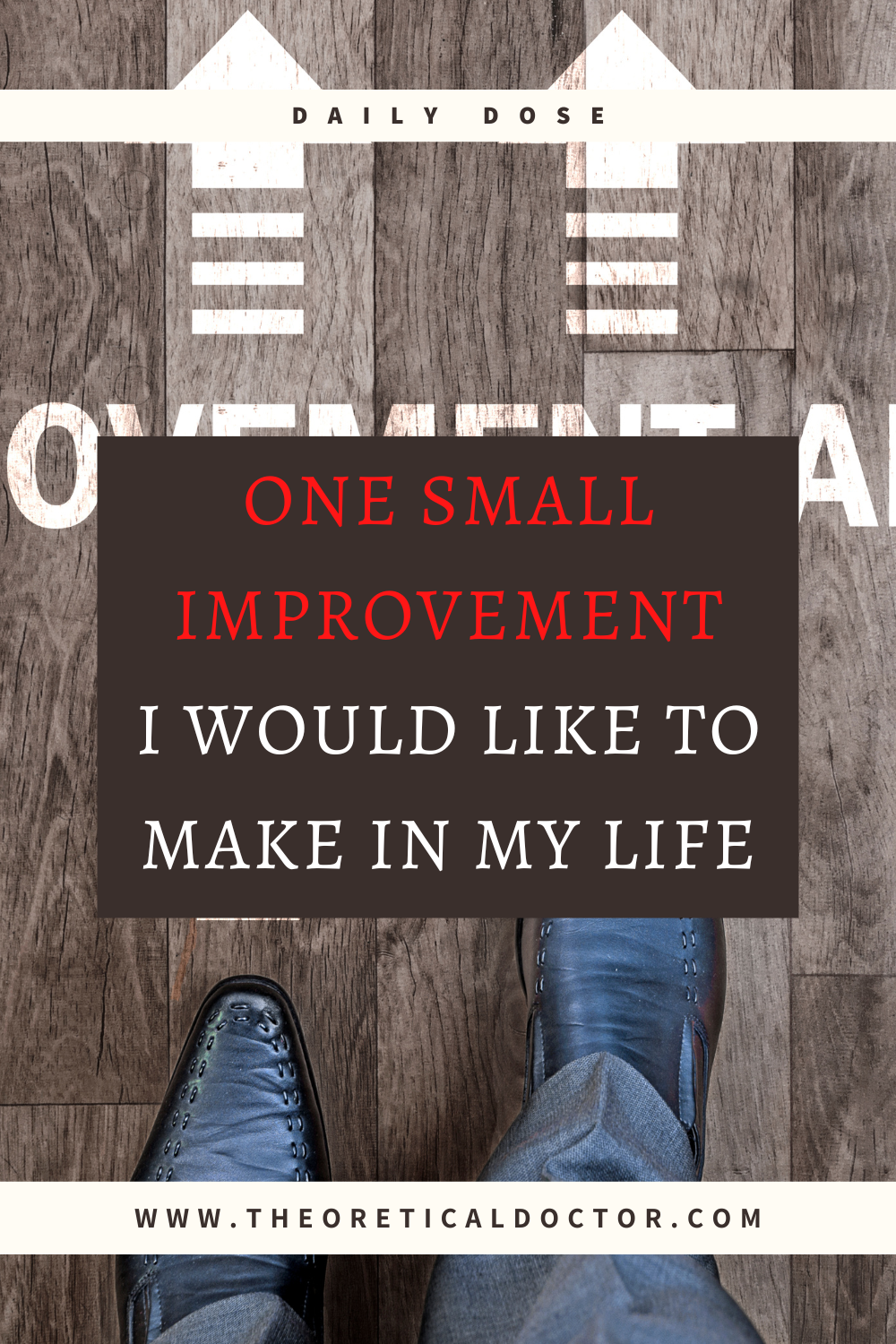 One Small Improvement I Would Like To Make In My Life – The Theoretical ...